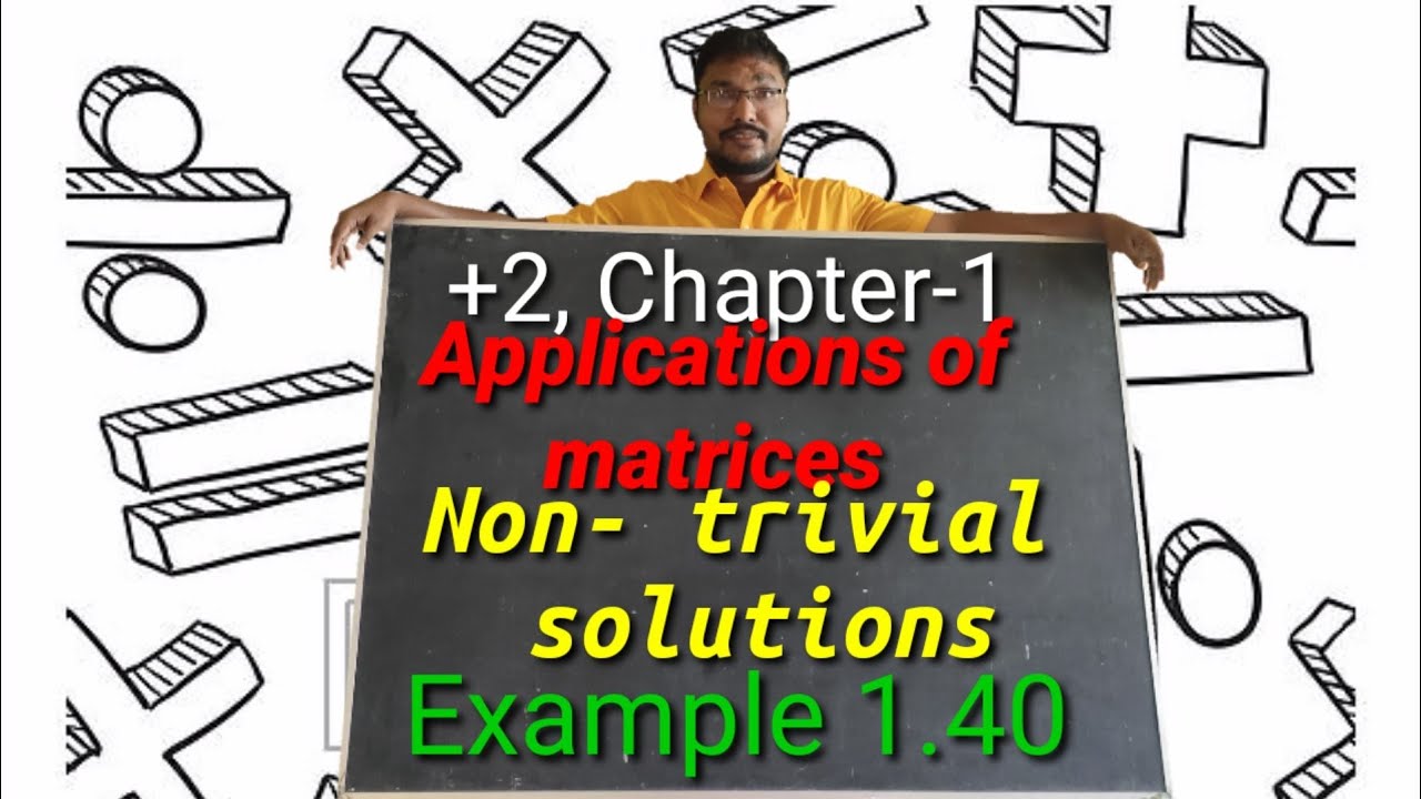  2 Maths Application Of Matrix Non trivial Solutions Example 1 40