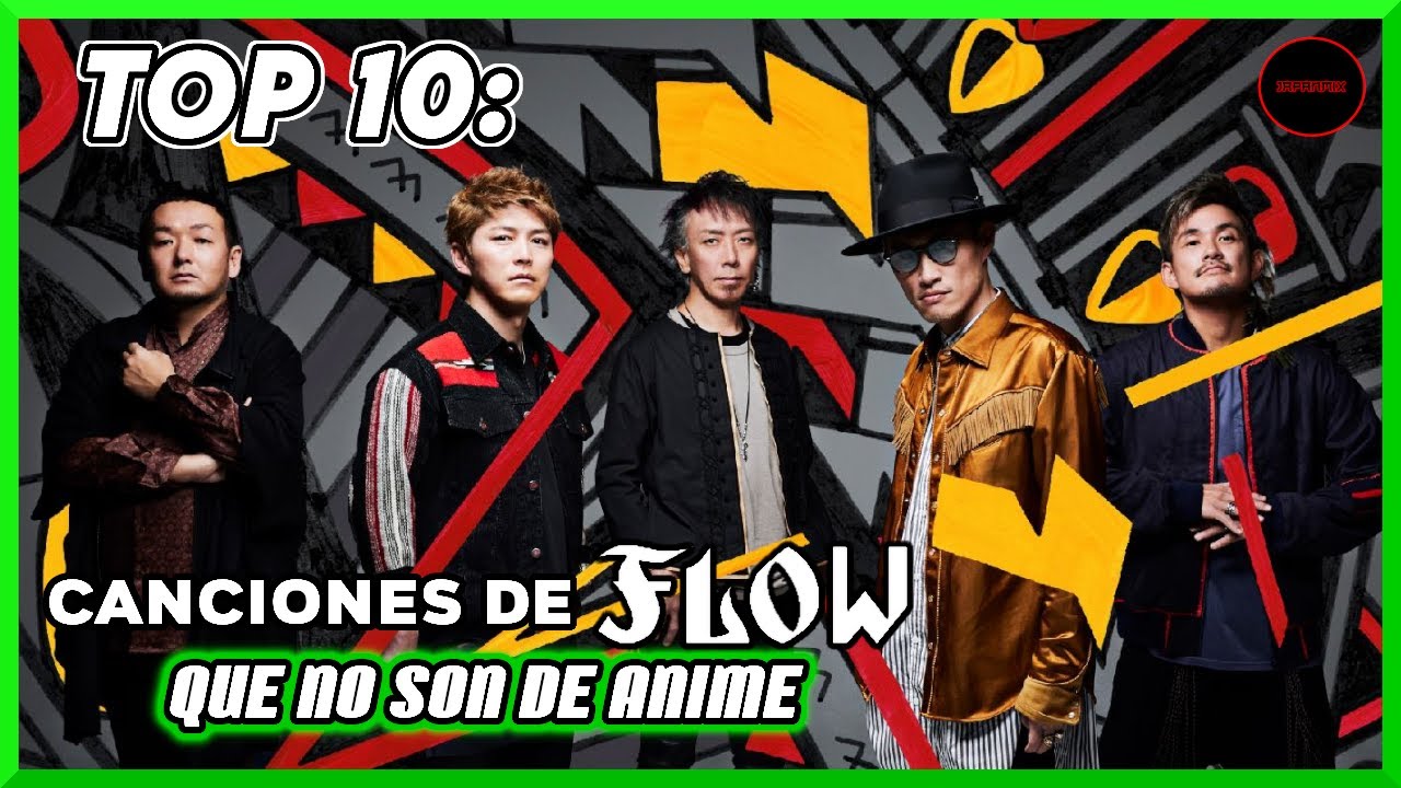 TOP: 10 CANCIONES de FLOW que NO SON de ANIME | JapanMix - YouTube