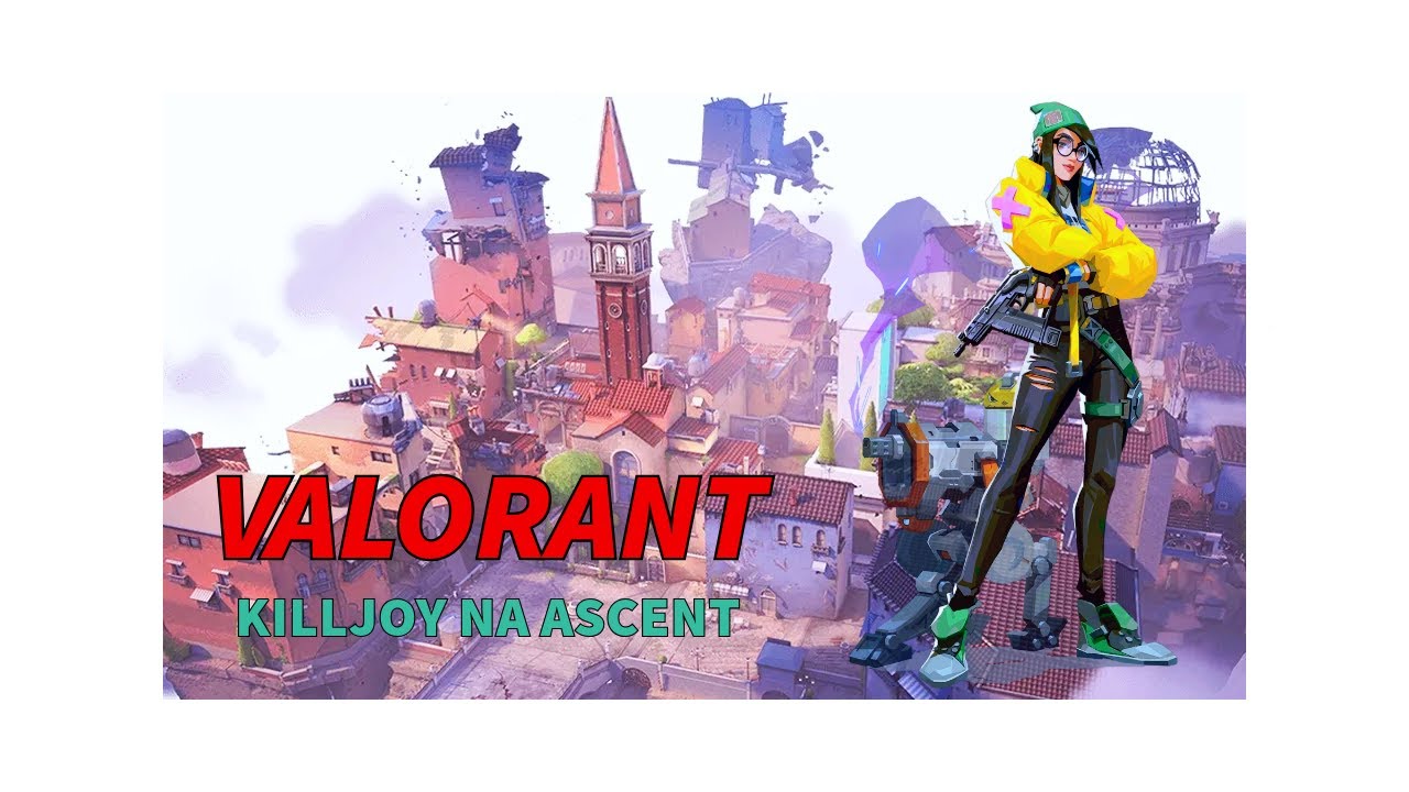 VALORANT - Killjoy na Ascent (feat. DXT) - YouTube