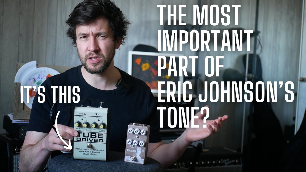 Is This the MOST Important Part of Eric Johnson's Rig? the Tube Driver ...