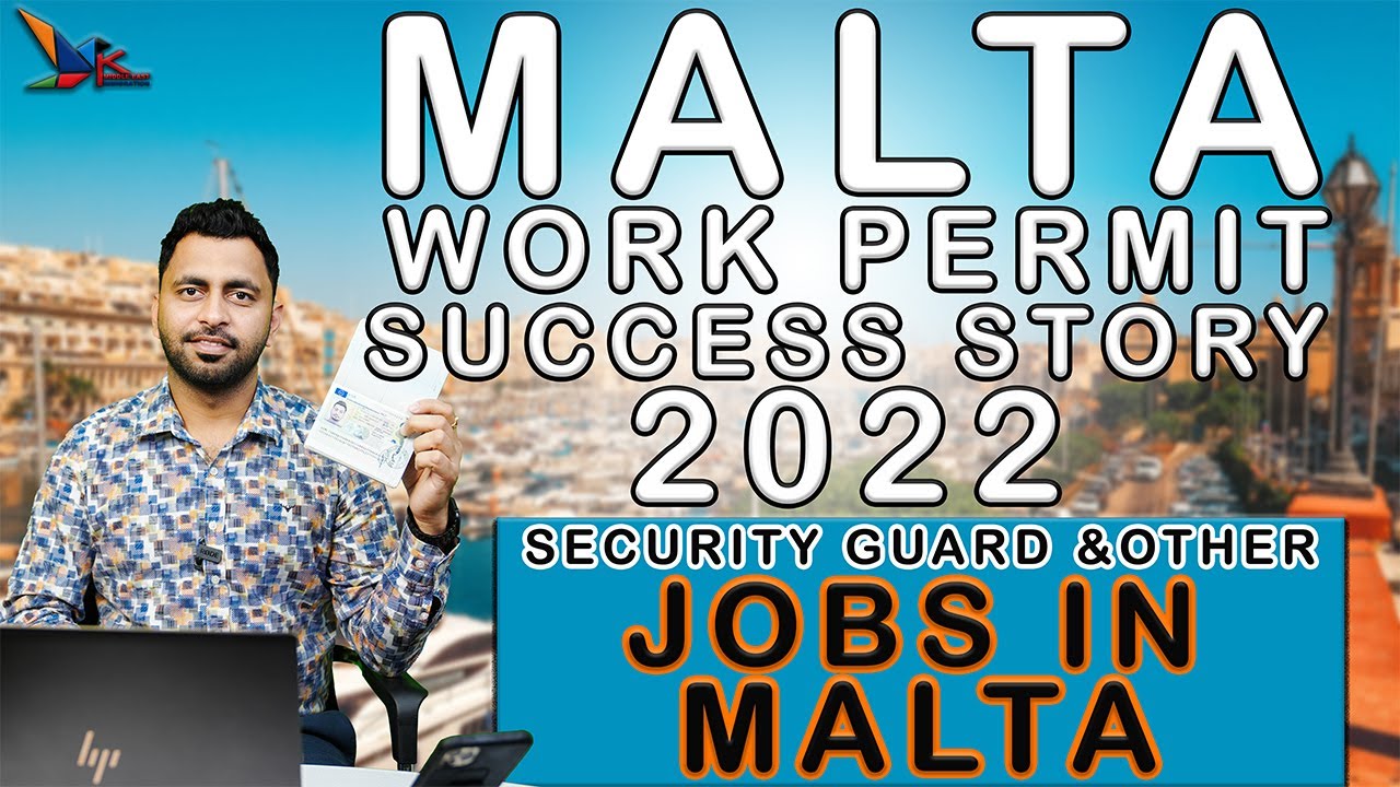 Malta Work Permit 2022 Latest Work Permit Malta Success Story malta-work-permit-2022-latest-work-permit-malta-success-story