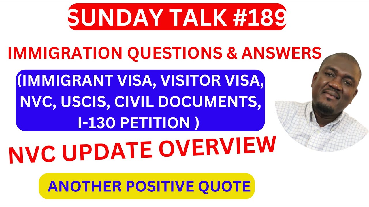 U.S IMMIGRATION QUESTIONS & ANSWERS | NVC UPDATE OVERVIEW & POSITIVE ...
