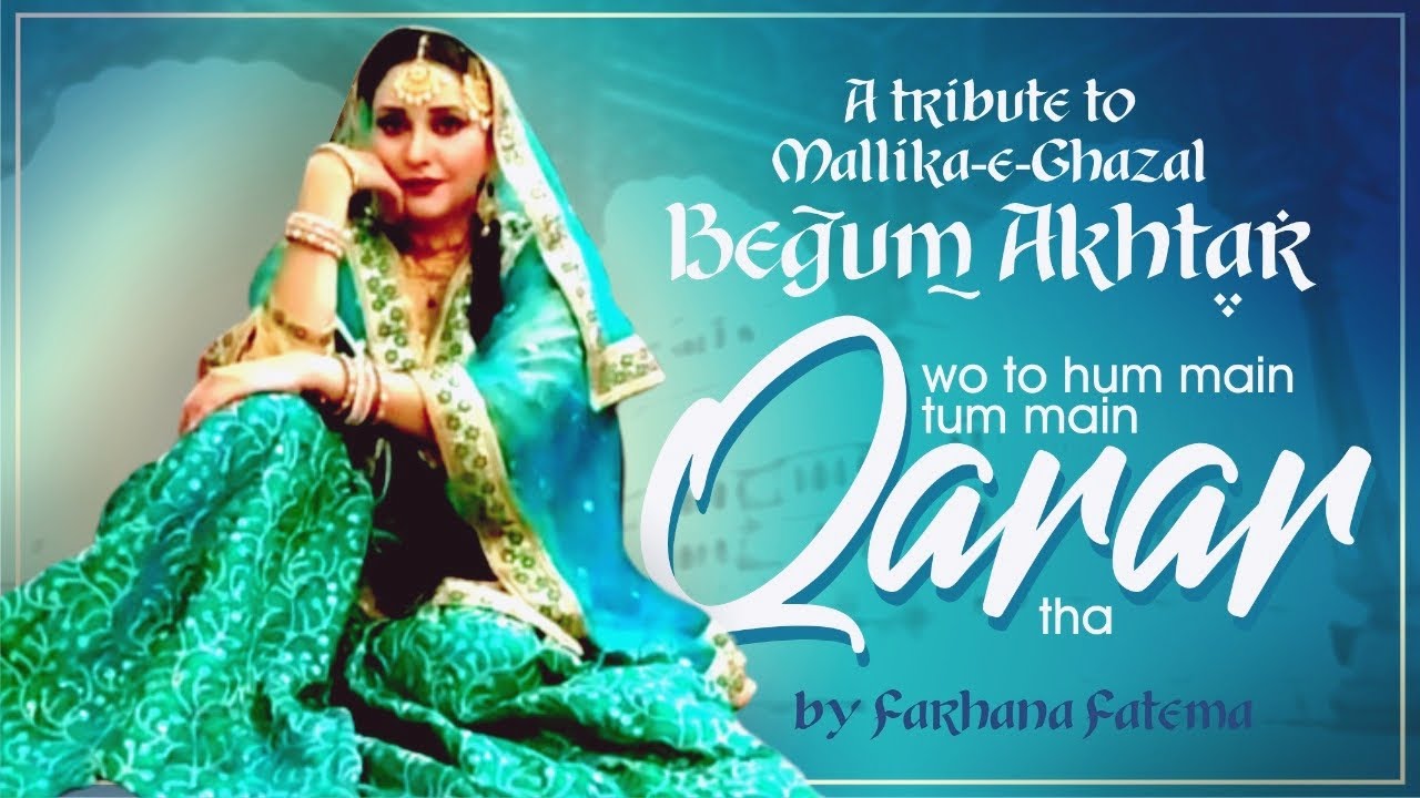 Wo jo hum main tum main qarar tha || Ghazal || Begum Akhtar || Farhana ...