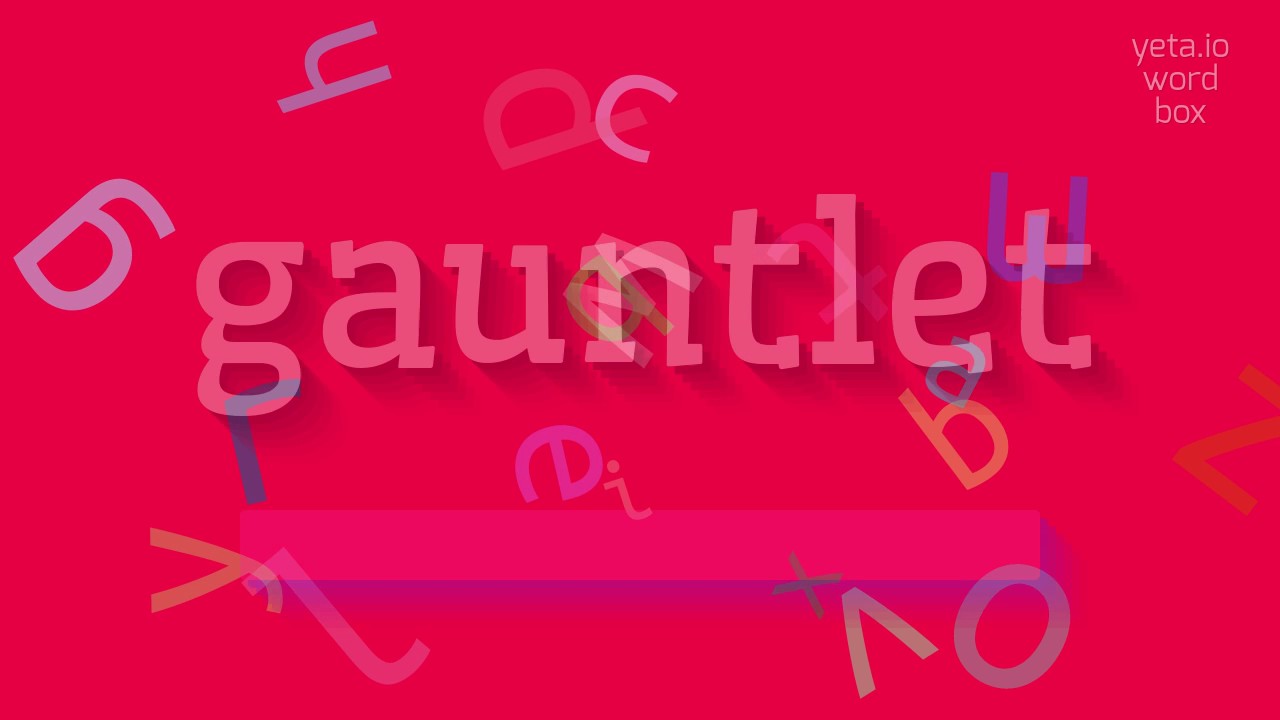 How to say "gauntlet"! (High Quality Voices) - YouTube