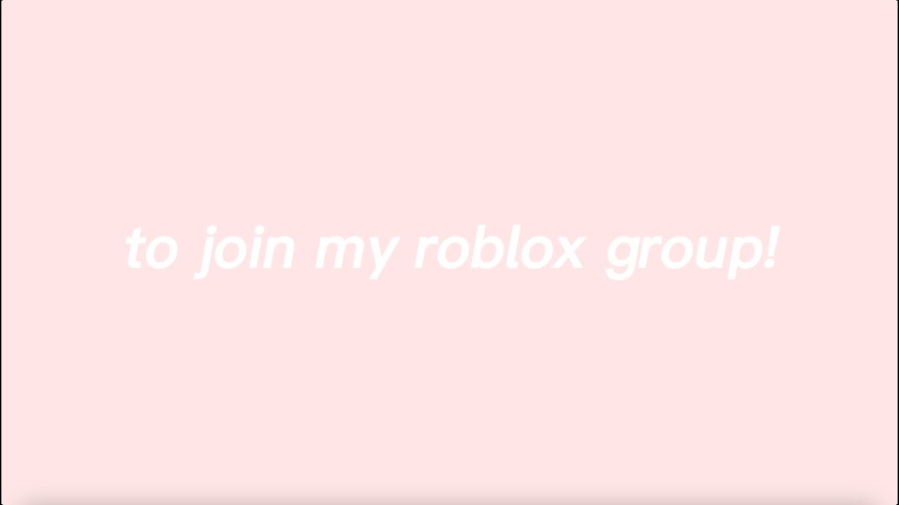 Join my roblox group. :)) - YouTube