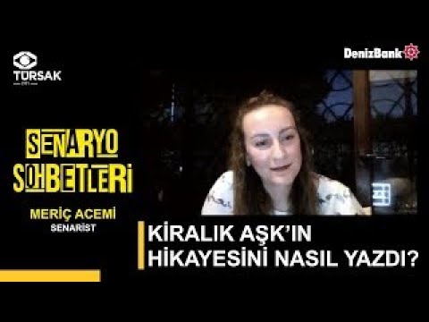 Meriç Acemi - Kiralık Aşk'ın Hikayesi Nasıl Yazıldı? | Senaryo Sohbetleri