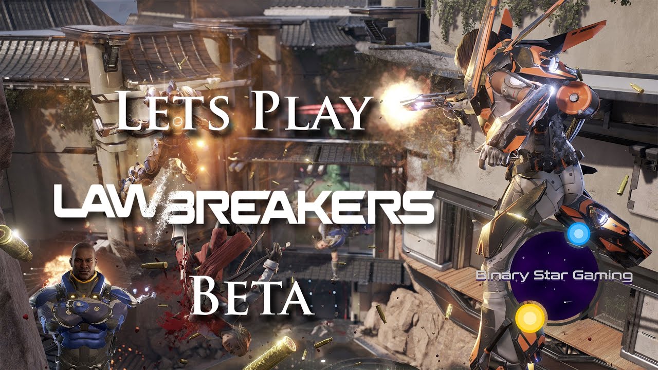Lawbreakers Beta on BSG - YouTube
