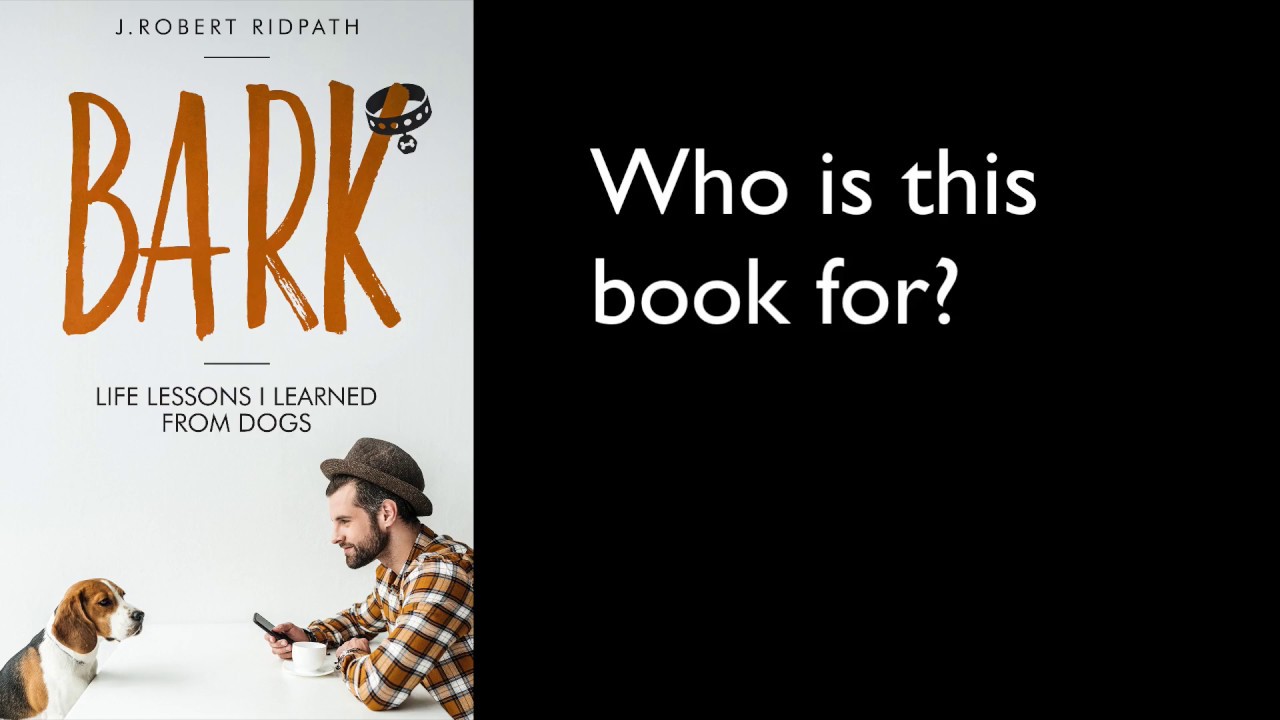 Bark life lessons I learned from dogs - * Who is this book for?* - YouTube
