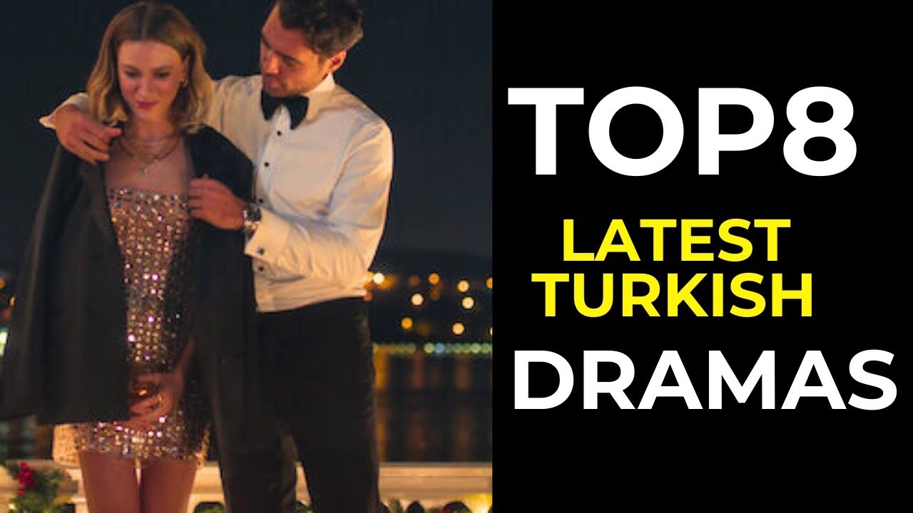 Top 8 Latest Turkish Dramas You Can't Miss in 2024 | Best of Turkish ...