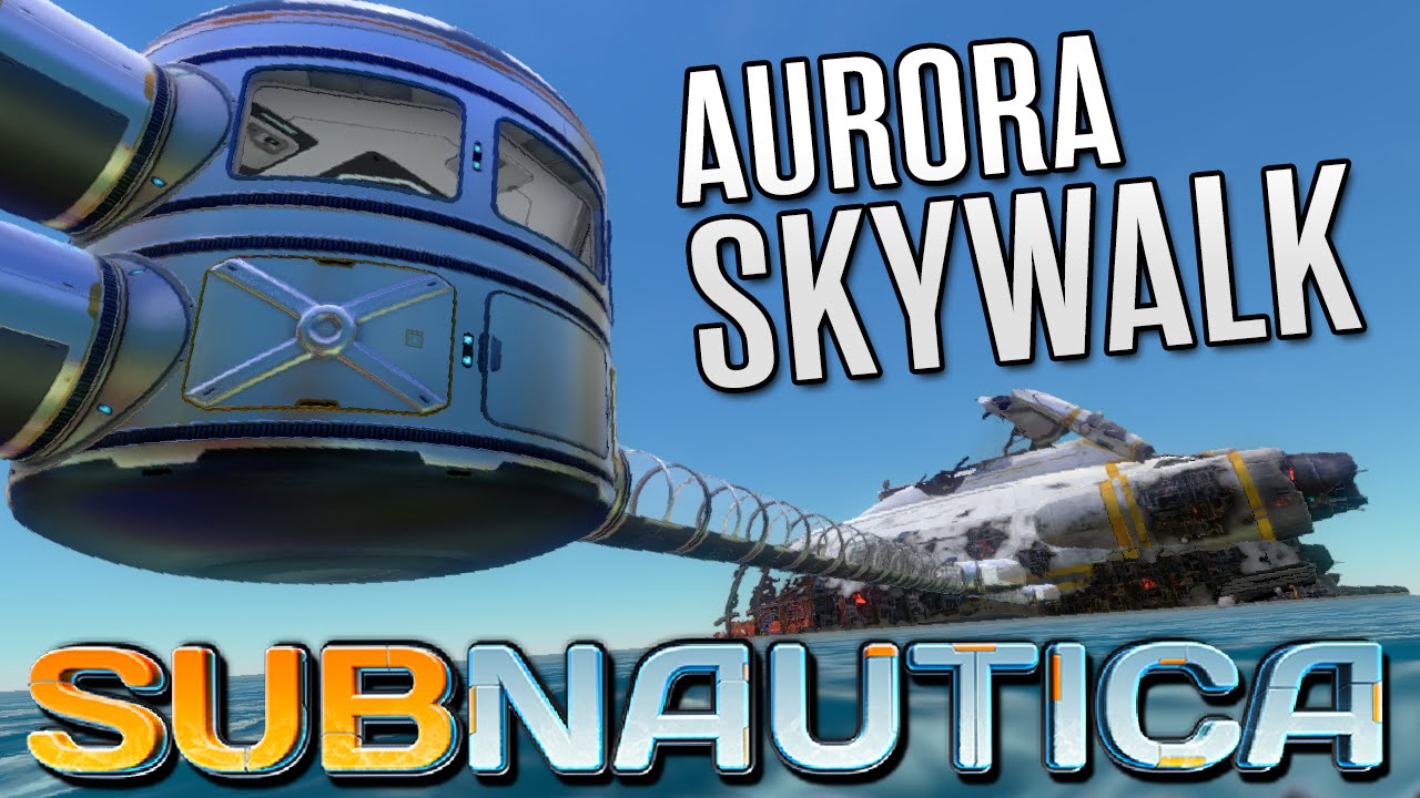 Subnautica Gameplay - AURORA SKYWALK | Let's Play Subnautica! - YouTube