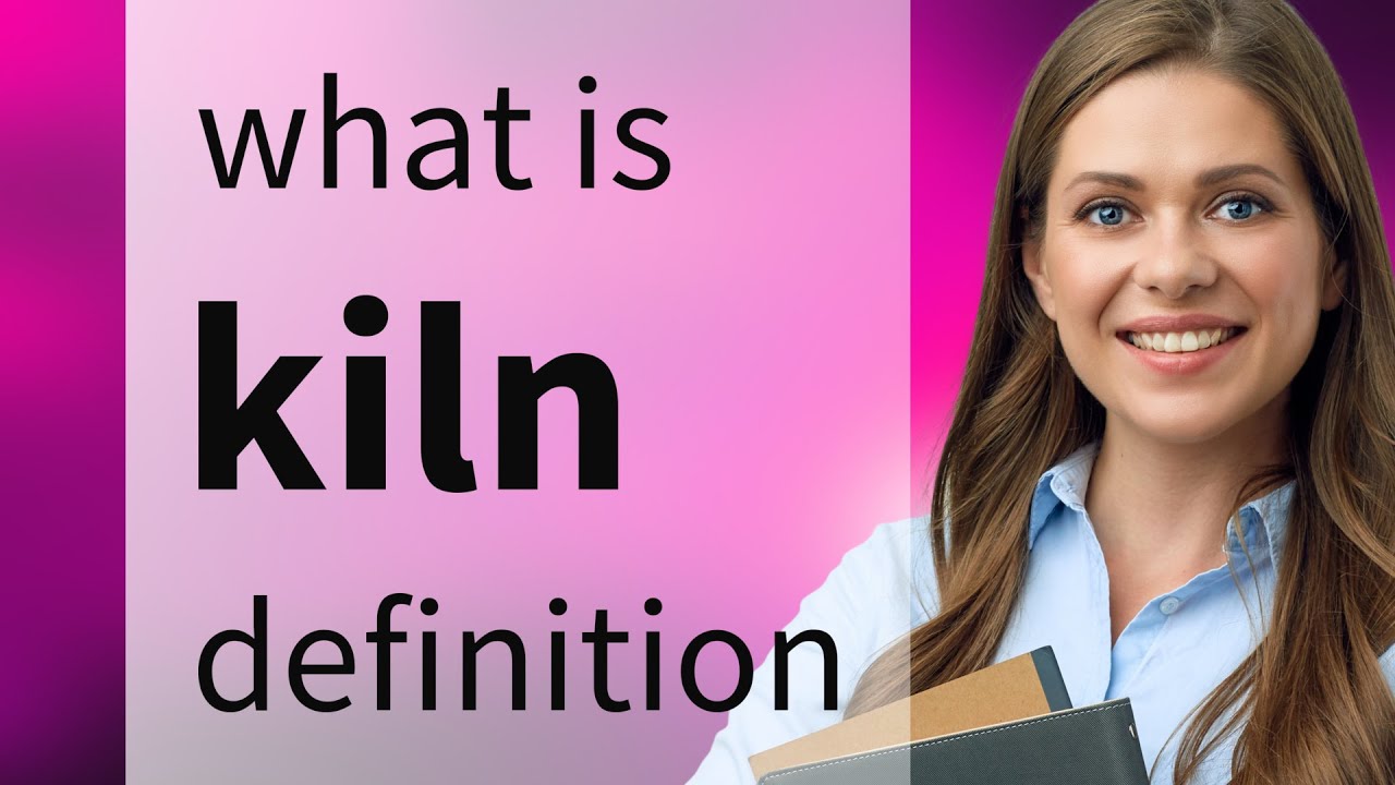 Kiln • KILN meaning - YouTube