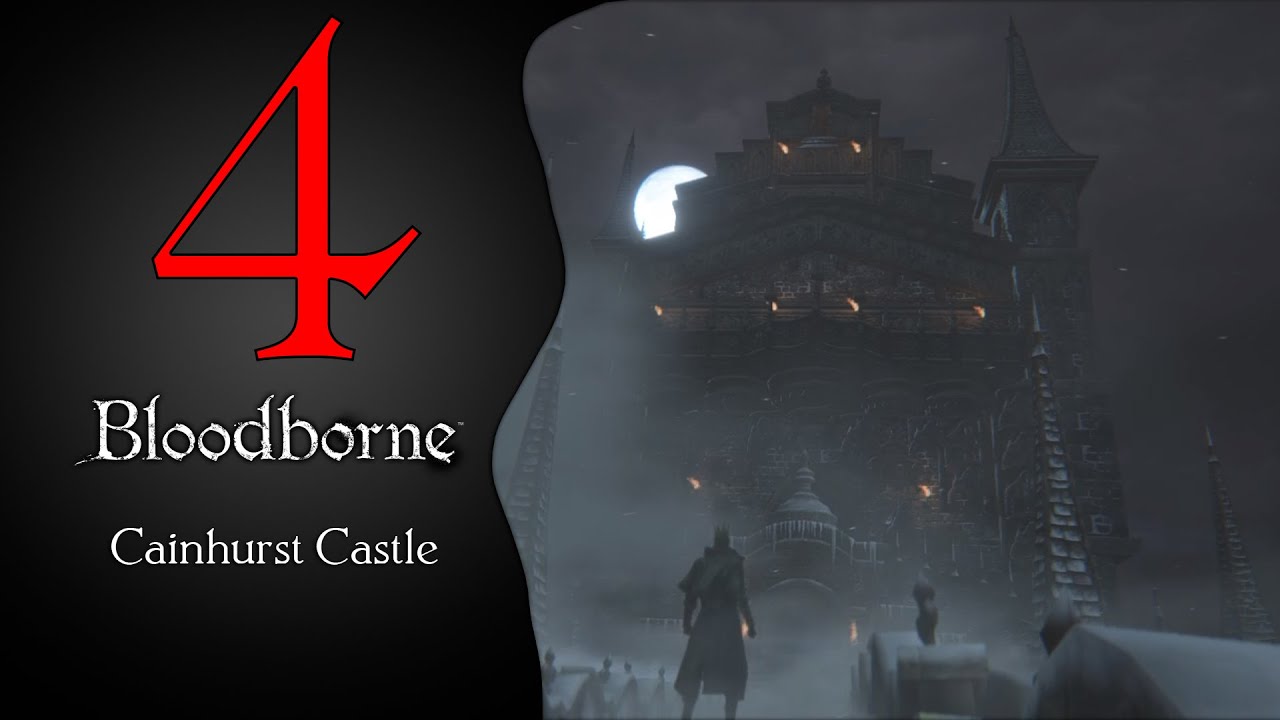 The Cainhurst Castle - Bloodborne - PART 4 [Walktrough No Commentary ...
