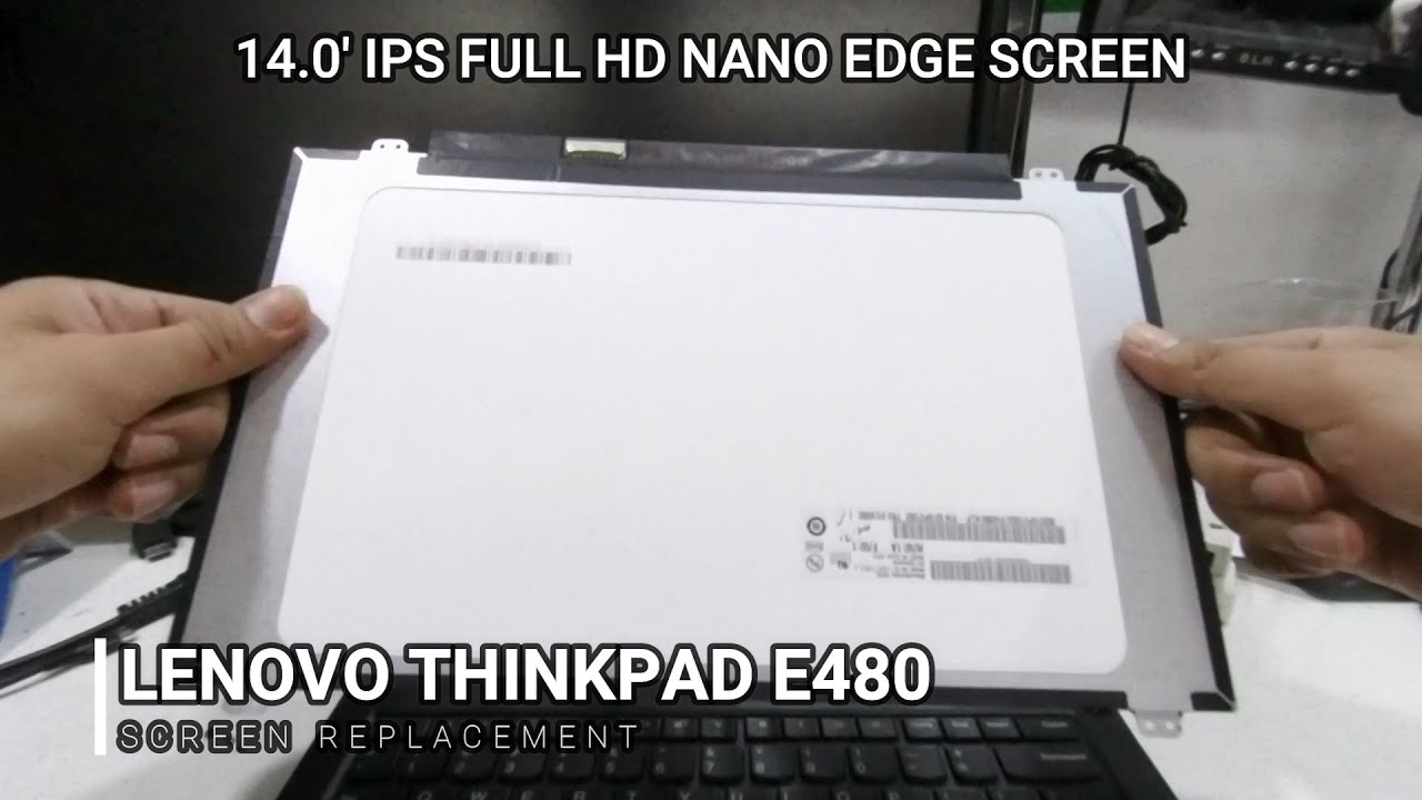 LENOVO THIINKPAD E480 SCREEN REPLACEMENT - YouTube
