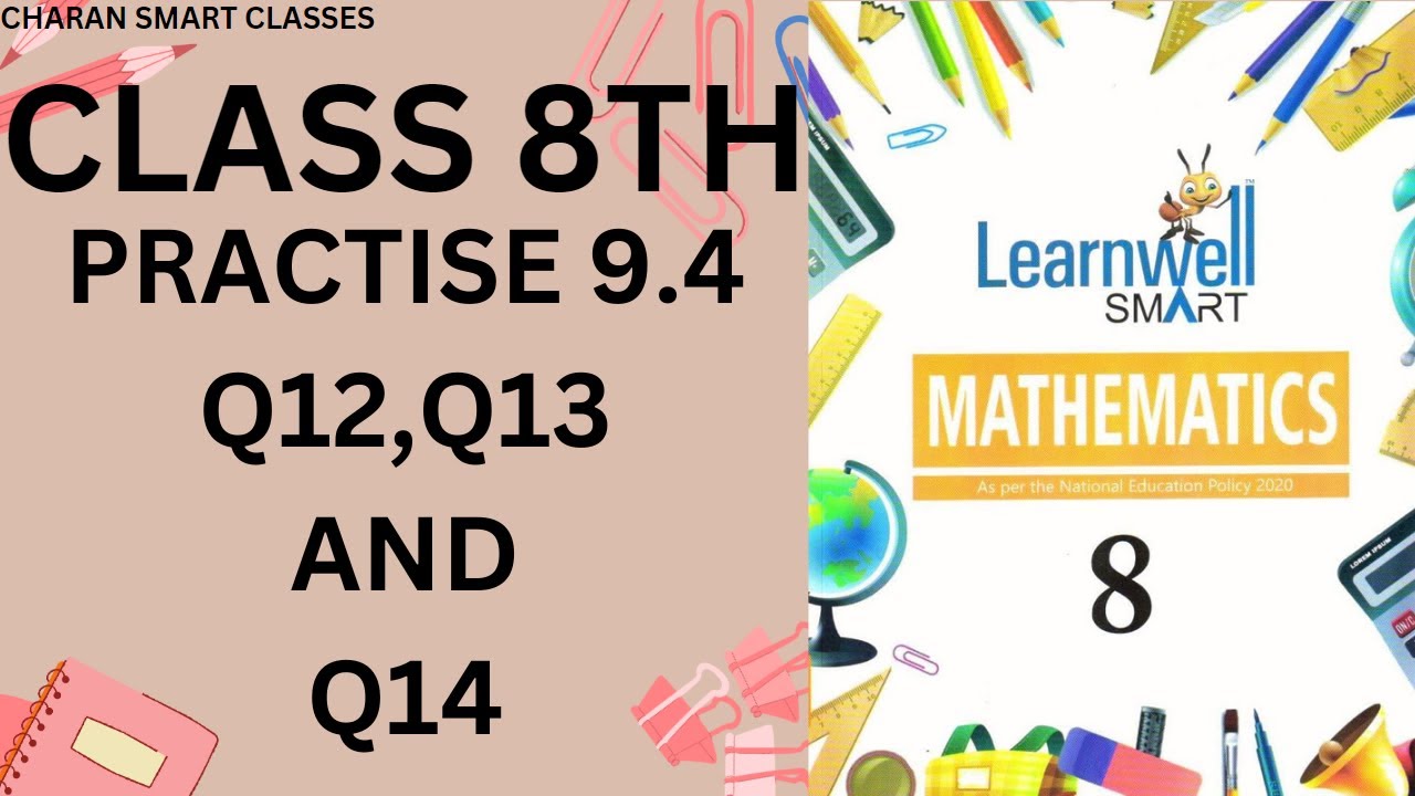 CLASS 8 TH PRACTISE 9.4 Q12, Q13 AND Q14 WITH EXPLANATION #learnwell MATHMATICS - YouTube