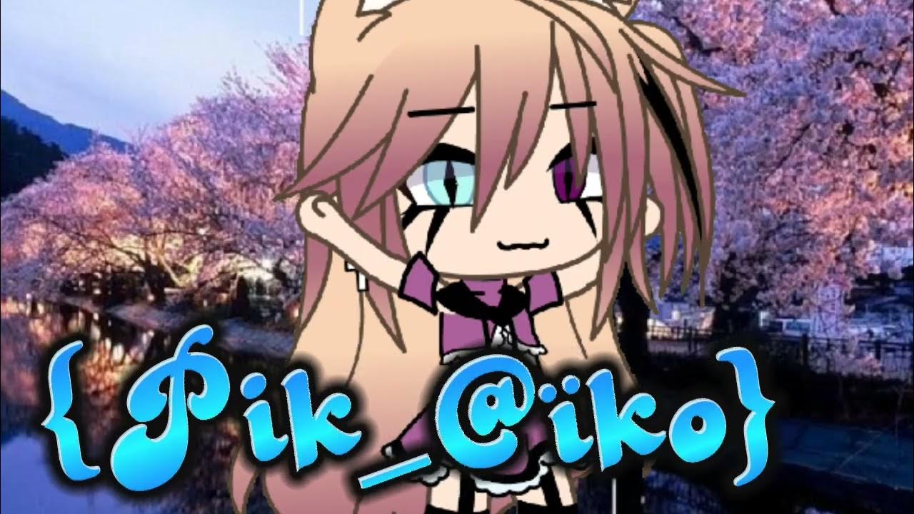 Petit édit ;) Pik_AÏko Gacha life - YouTube
