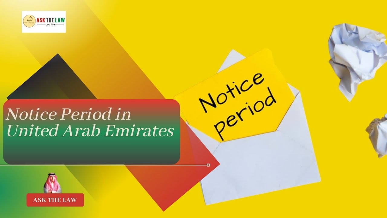 Notice Period in the United Arab Emirates | Ask The Law | AL Shaiba ...