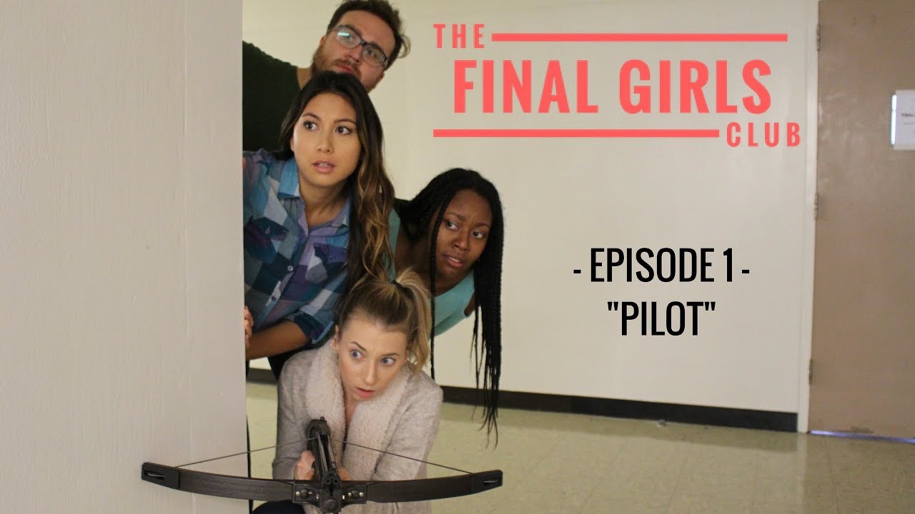 "Pilot" - The Final Girls Club - EPISODE 1 - YouTube