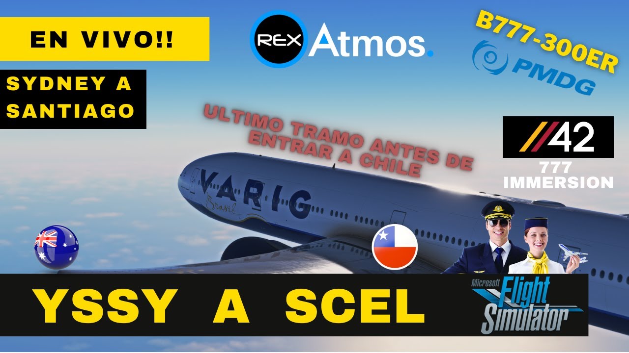 MSFS 2020 ️ en VIVO 🔴 | Vuelo Long Haul Sydney a Santiago B777-300ER ...