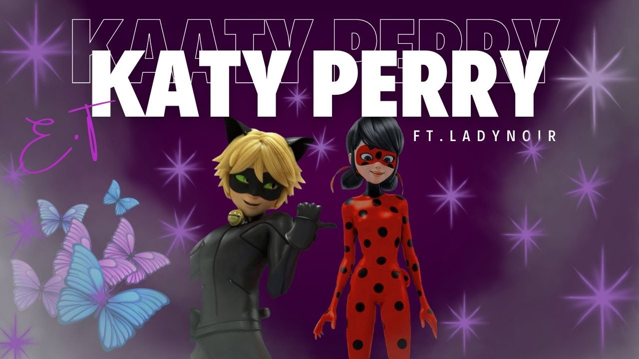 Katy Perry-E.T EDIT - Ladynoir 🖤#subscribe #ladynoir - YouTube