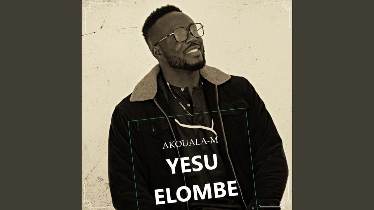 YESU ELOMBE - YouTube