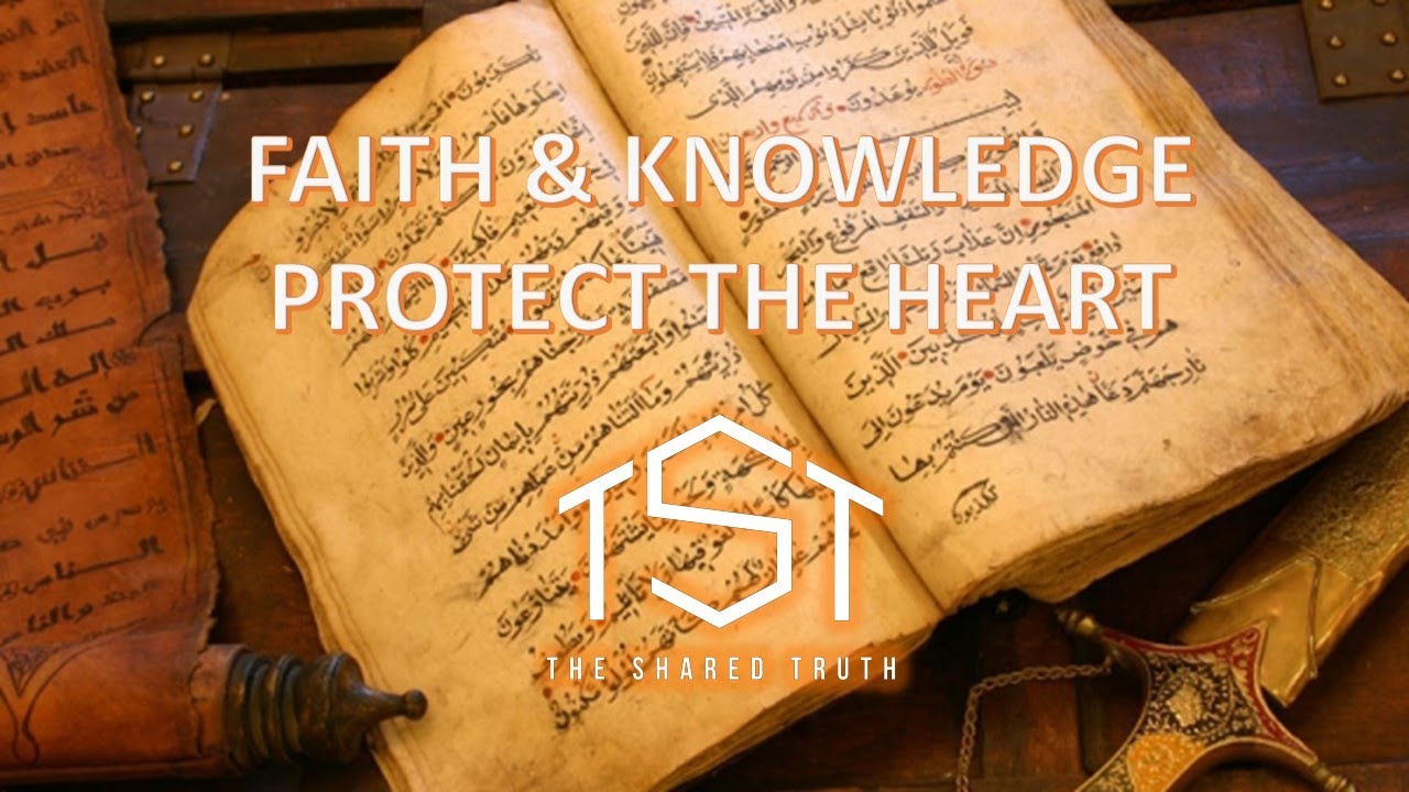 Faith & Knowledge Protect the Heart - YouTube