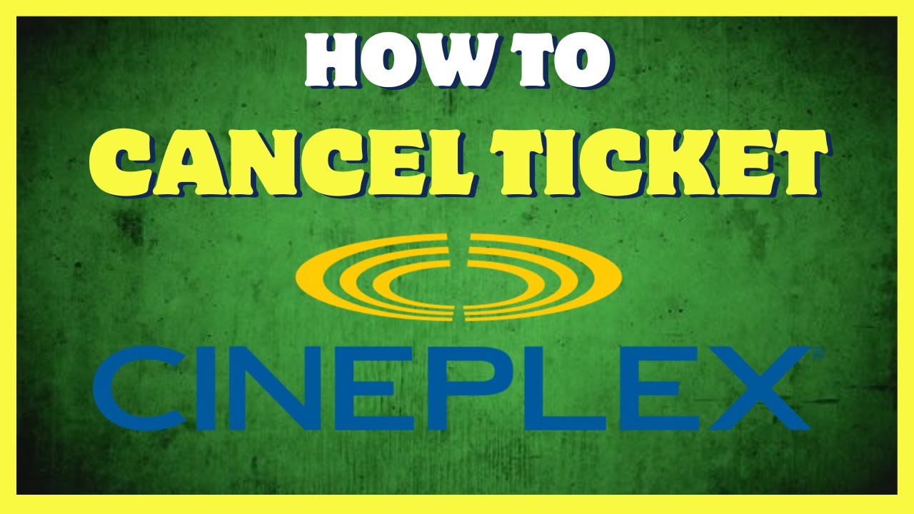 How to Cancel a Cineplex Movie Ticket - YouTube