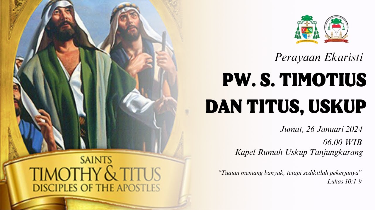 Perayaan Ekaristi PW St Timotius dan Titus, Uskup - 26/01/2024 - 06.00 ...