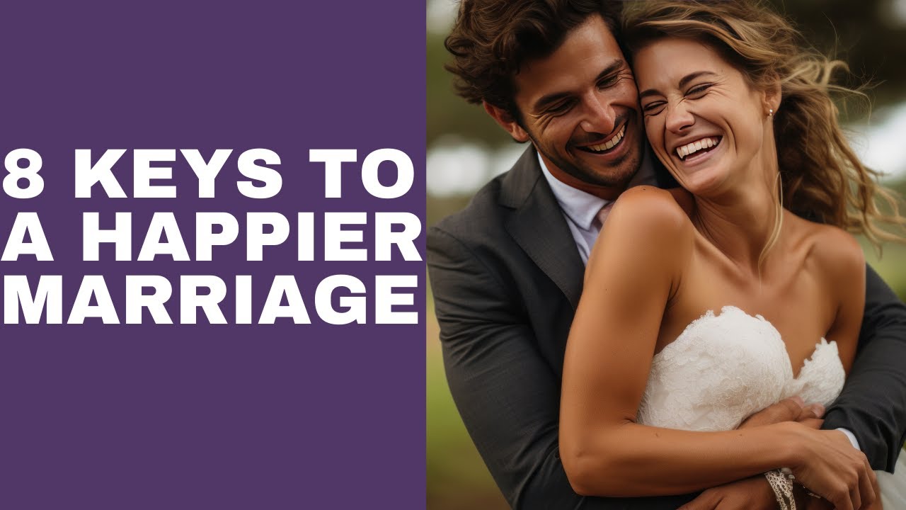 "8 Keys to a Happier Marriage: Insights from Relationship Therapists ...