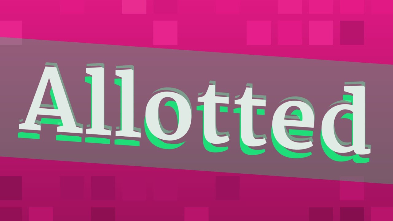 ALLOTTED pronunciation • How to pronounce ALLOTTED - YouTube
