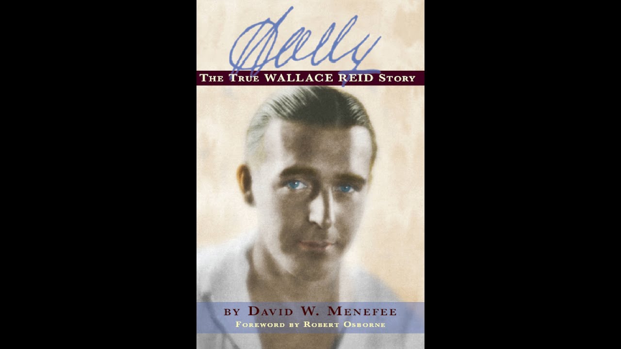 SILENT MOVIES - Wally: The True Wallace Reid Story - YouTube