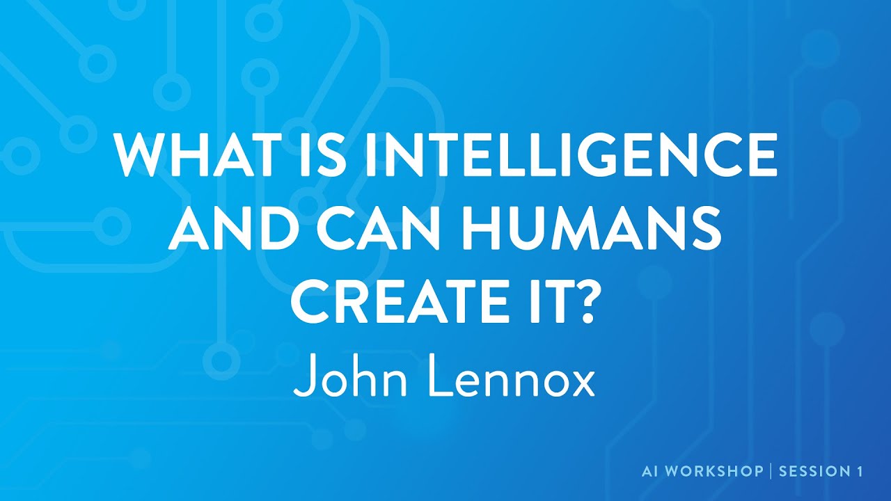 What is Intelligence and Can Humans Create It? | AI Workshop Session 1 ...