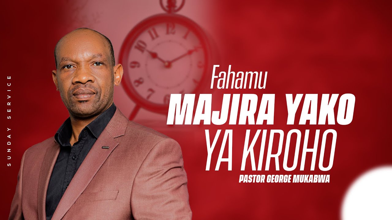 JINSI YA KUFAHAMU MAJIRA YAKO KIROHO || PASTOR GEORGE MUKABWA || 09/06 ...