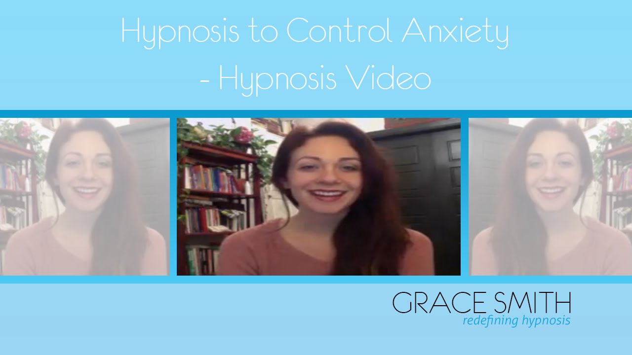 Hypnosis to Control Anxiety- Hypnosis Video - YouTube