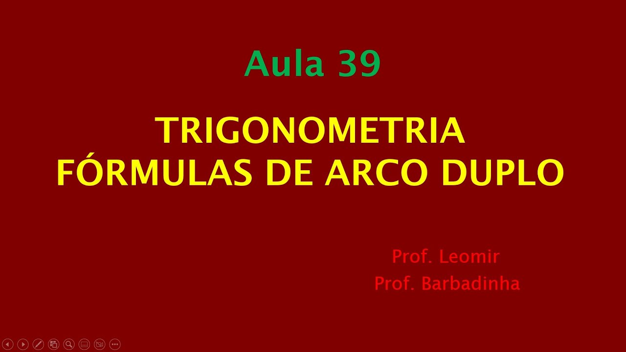 TRIGONOMETRIA - FÓRMULAS DE ARCO DUPLO [AULA 39] - YouTube