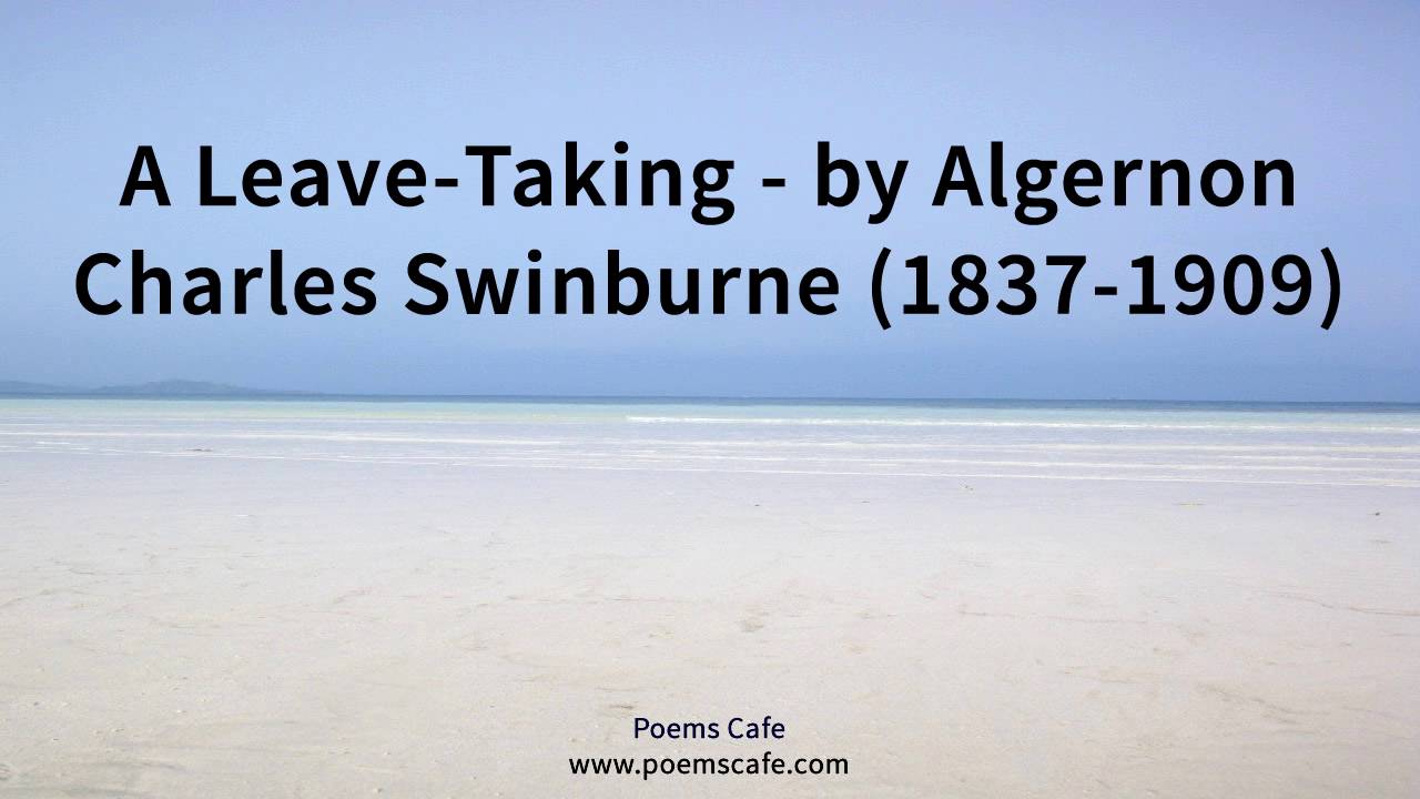 A Leave Taking by Algernon Charles Swinburne 1837 1909 - YouTube