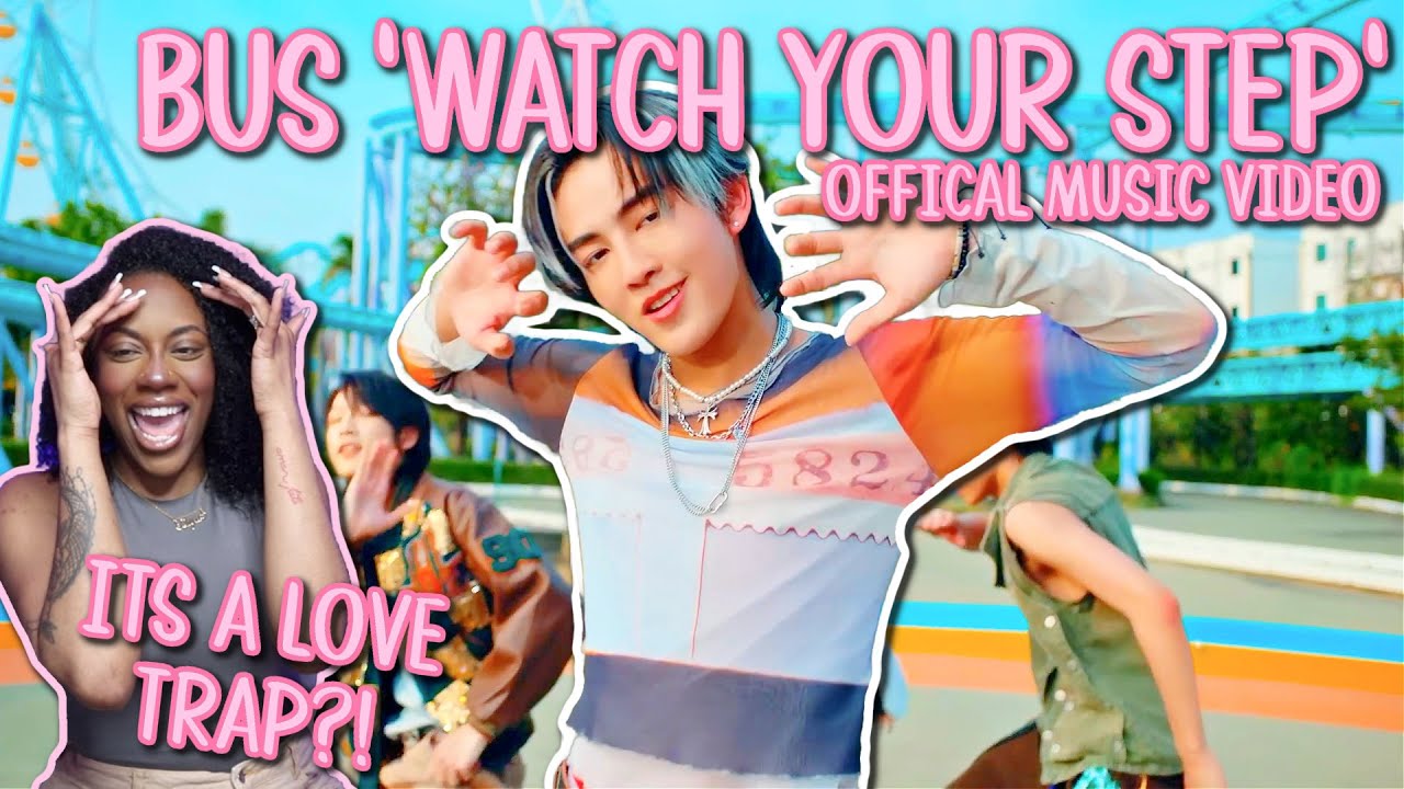 BUS 'WATCH YOUR STEP' OFFICIAL MV [ REACTION ] - YouTube
