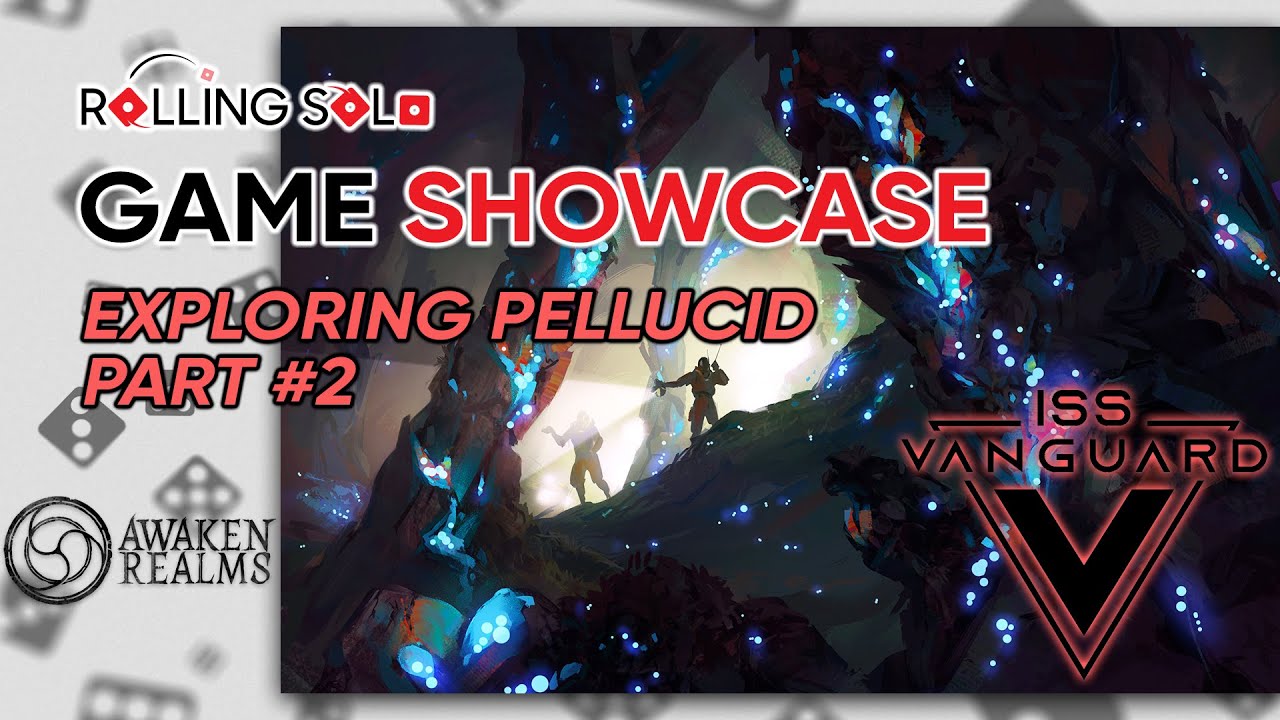 ISS Vanguard | Solo Playthrough | How To Play | Exploring Pellucid | Part #2 - YouTube