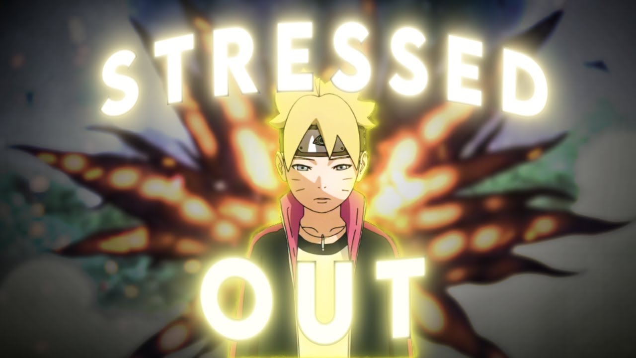 Boruto - Stressed Out [Edit/AMV] (Happy New Year's 🎊🎉) - YouTube