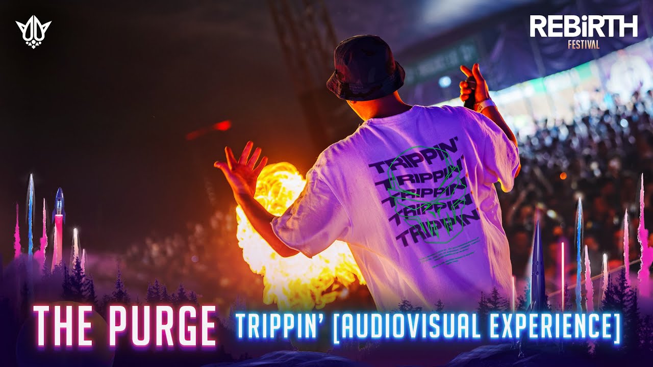 The Purge pres. TRIPPIN' [AUDIOVISUAL EXPERIENCE] @ REBiRTH Festival ...