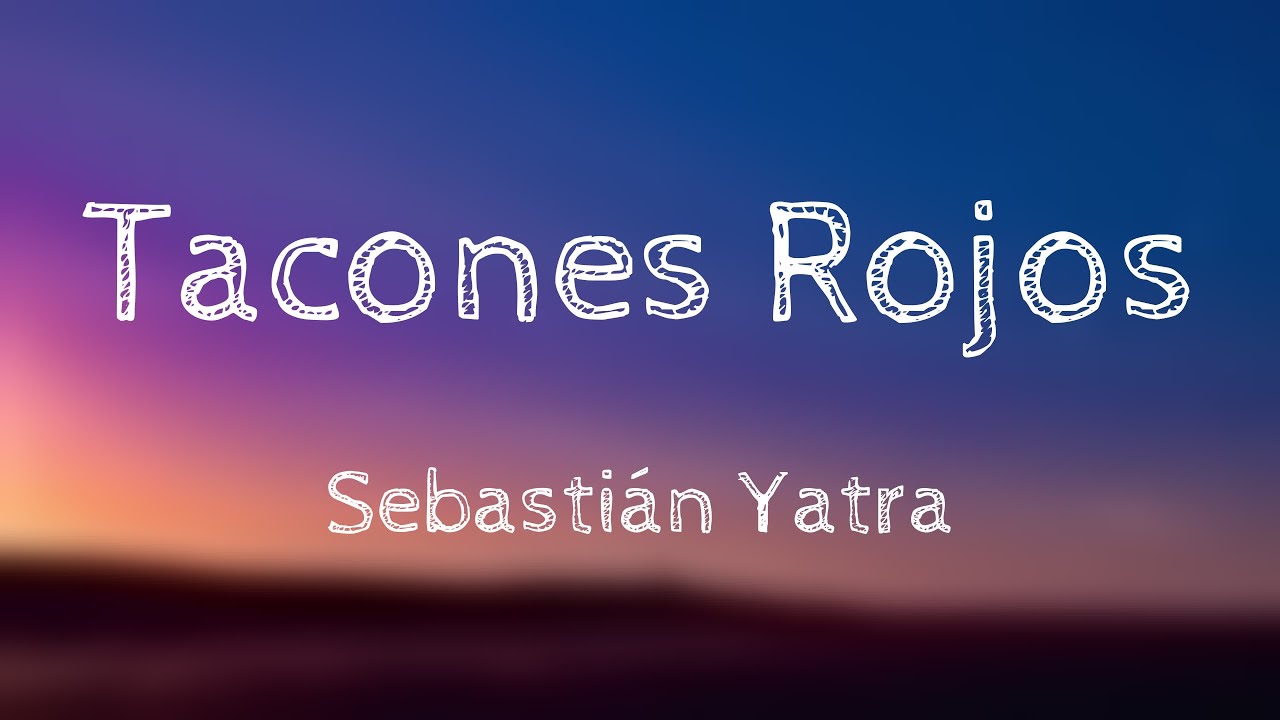 Tacones Rojos - Sebastián Yatra (Lyrics) 🍀 - YouTube
