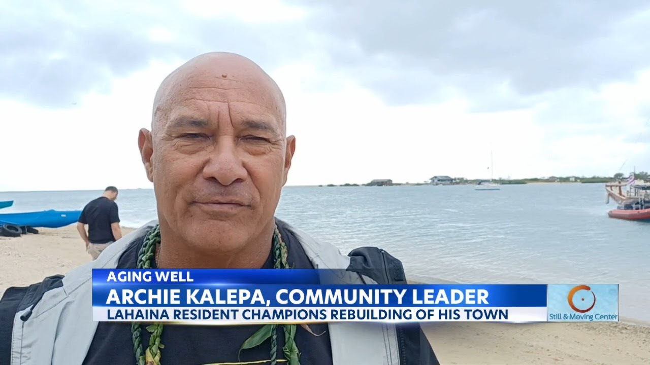Aging Well: Lahaina resident Archie Kalepa focuses on his Maui lahui ...
