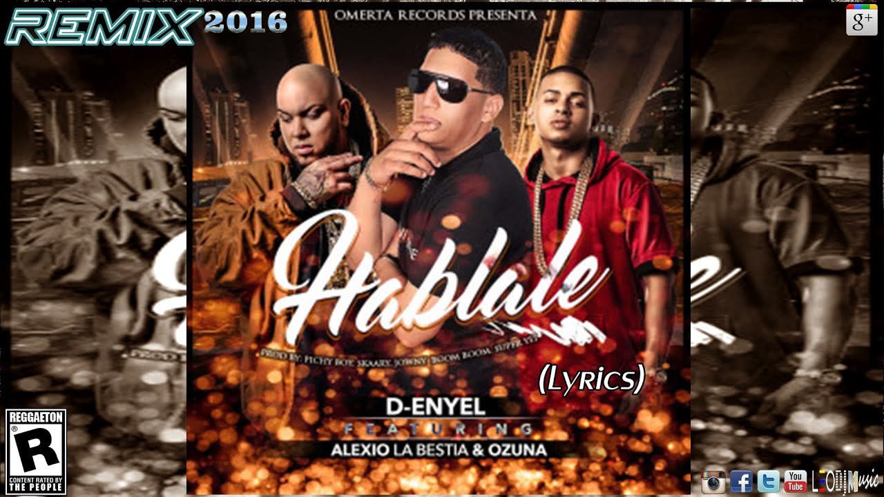 Hablale - D Enyel Ft Ozuna & Alexio ♪REMIX♫ (Lyrics) - YouTube