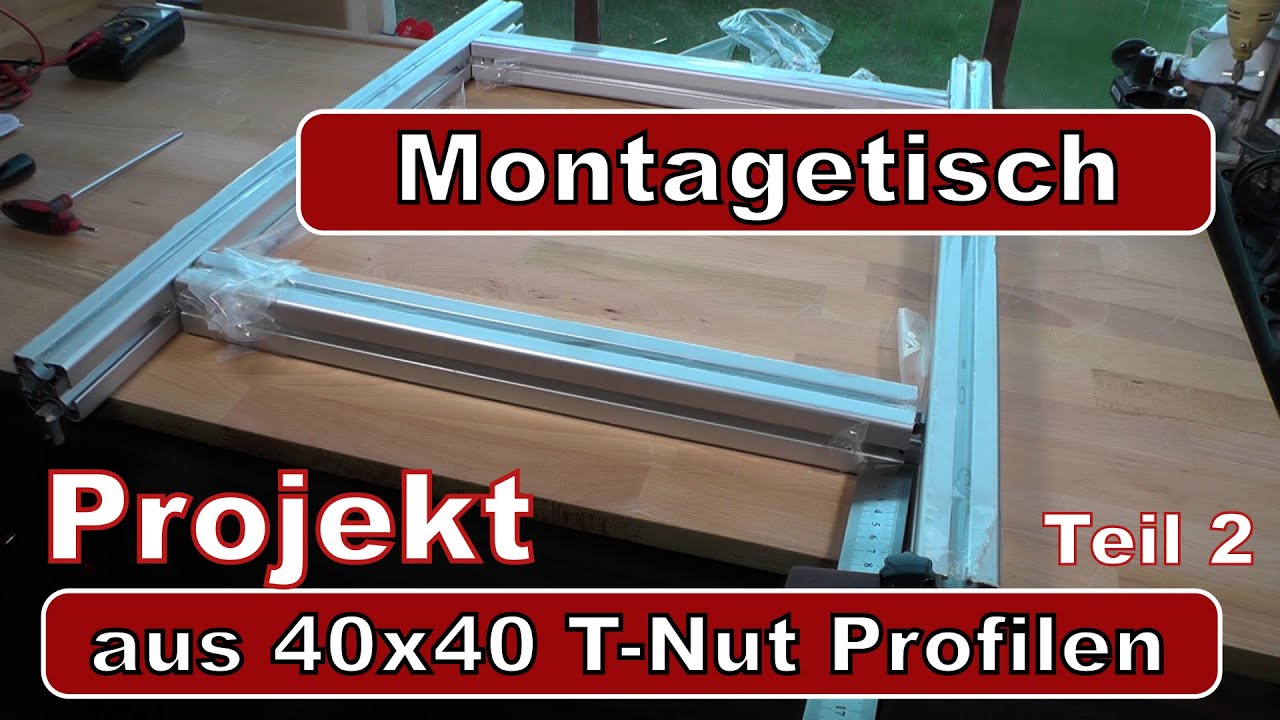 Projekt aus 40x40 T-Nut Alu Profilen: Montagetisch (2) Rahmen Montage ...