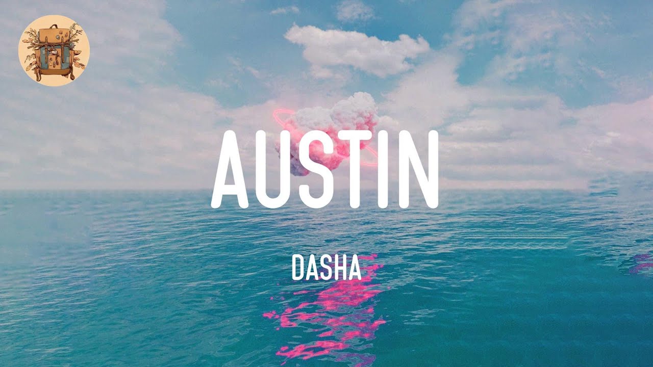Austin - Dasha (Lyric video) - YouTube