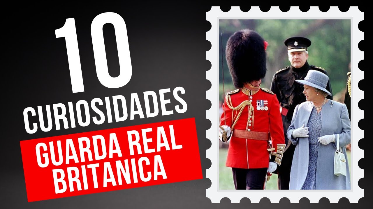 AS 10 CURIOSIDADES DA GUARDA REAL BRITÂNICA: IMAGINA O QUE FICOU EM ...