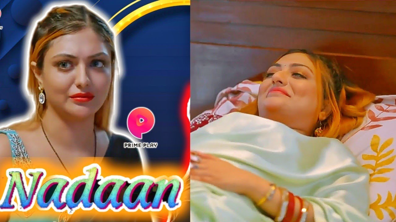 NADAAN | Part 3 | Primeplay Web Series Review | Actress Name | Best ...
