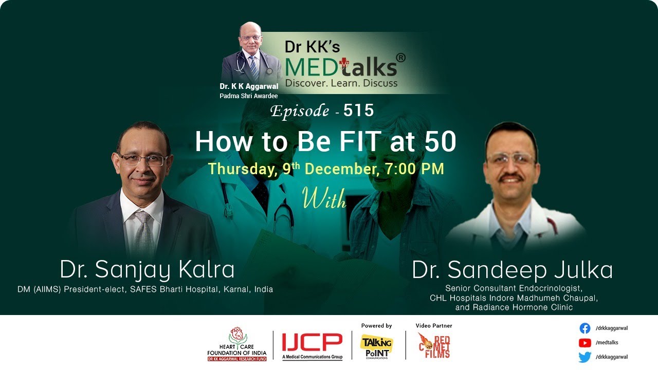 Dr KK's Medtalks on How to be FIT at 50 with Dr Sanjay Kalra and Dr ...