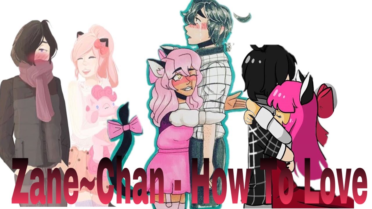 Zane~Chan - How To Love - YouTube