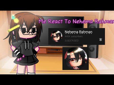 || Me React To Nehema Rahman || - YouTube