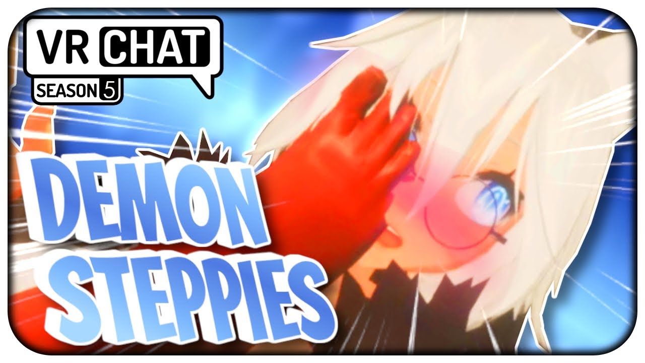 [VRChat] S5;Part 9 - Getting Steppies From a Demon Girl! - VRCHAT - YouTube